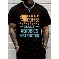 100% Cotton Half Coffee Half Aerobics Instructor T-Shirt - Walmart.com