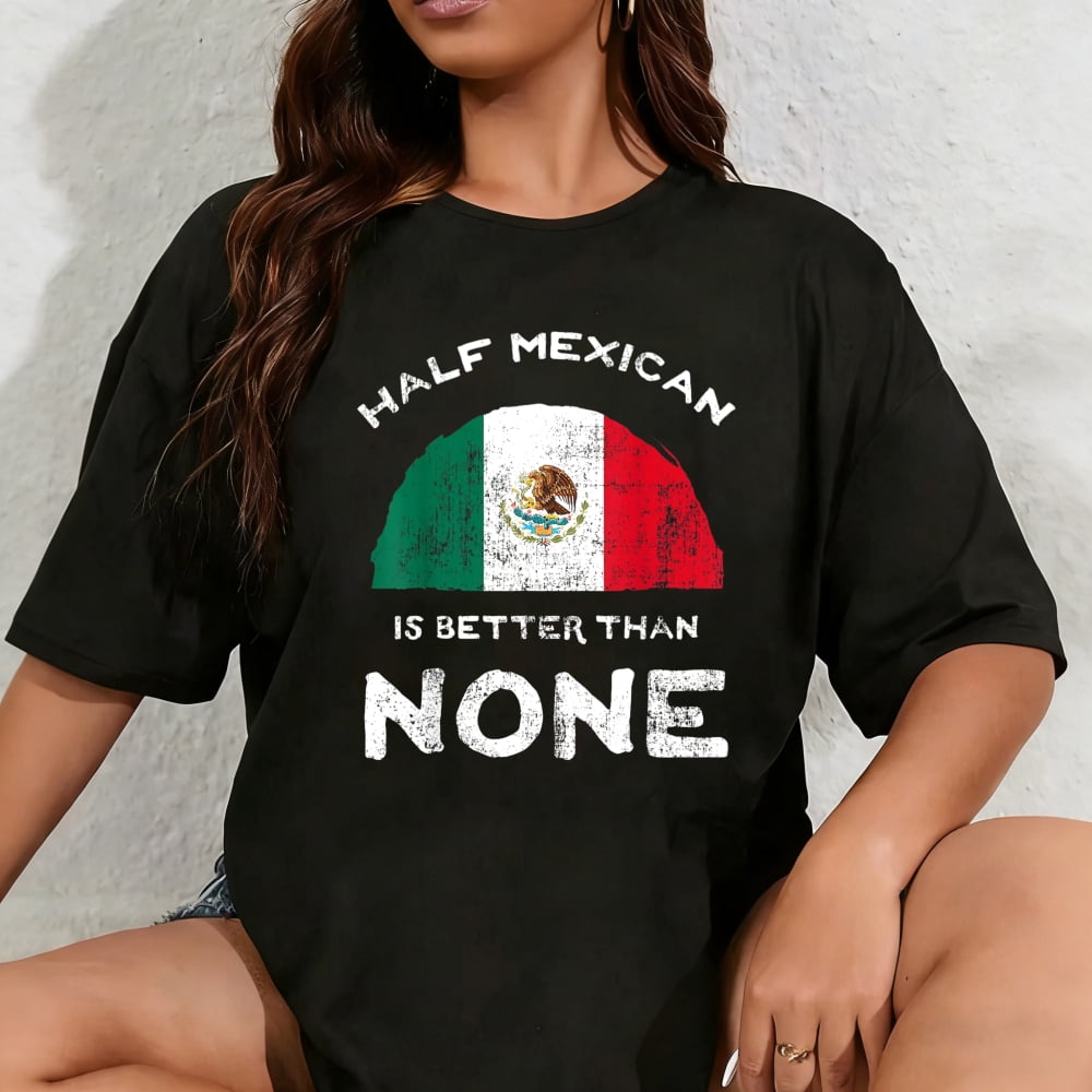 100% Cotton Half Mexican is Better Than None United Mexican States DNA ...