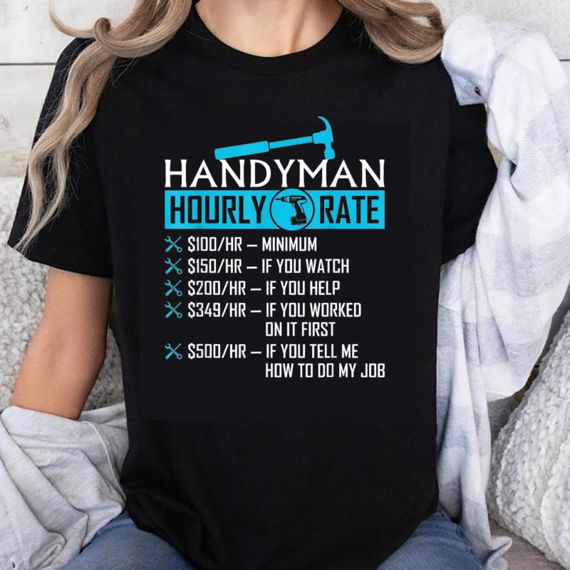 100% Cotton Handyman Hourly Rate Funny T-Shirt for Men Women, Humorous ...