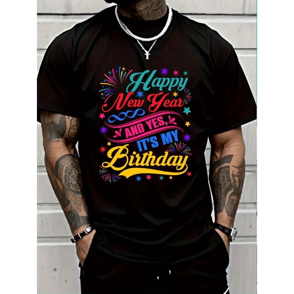 100% Cotton Happy New Year and Yes It's My Birthday New Years Eve 2026 ...