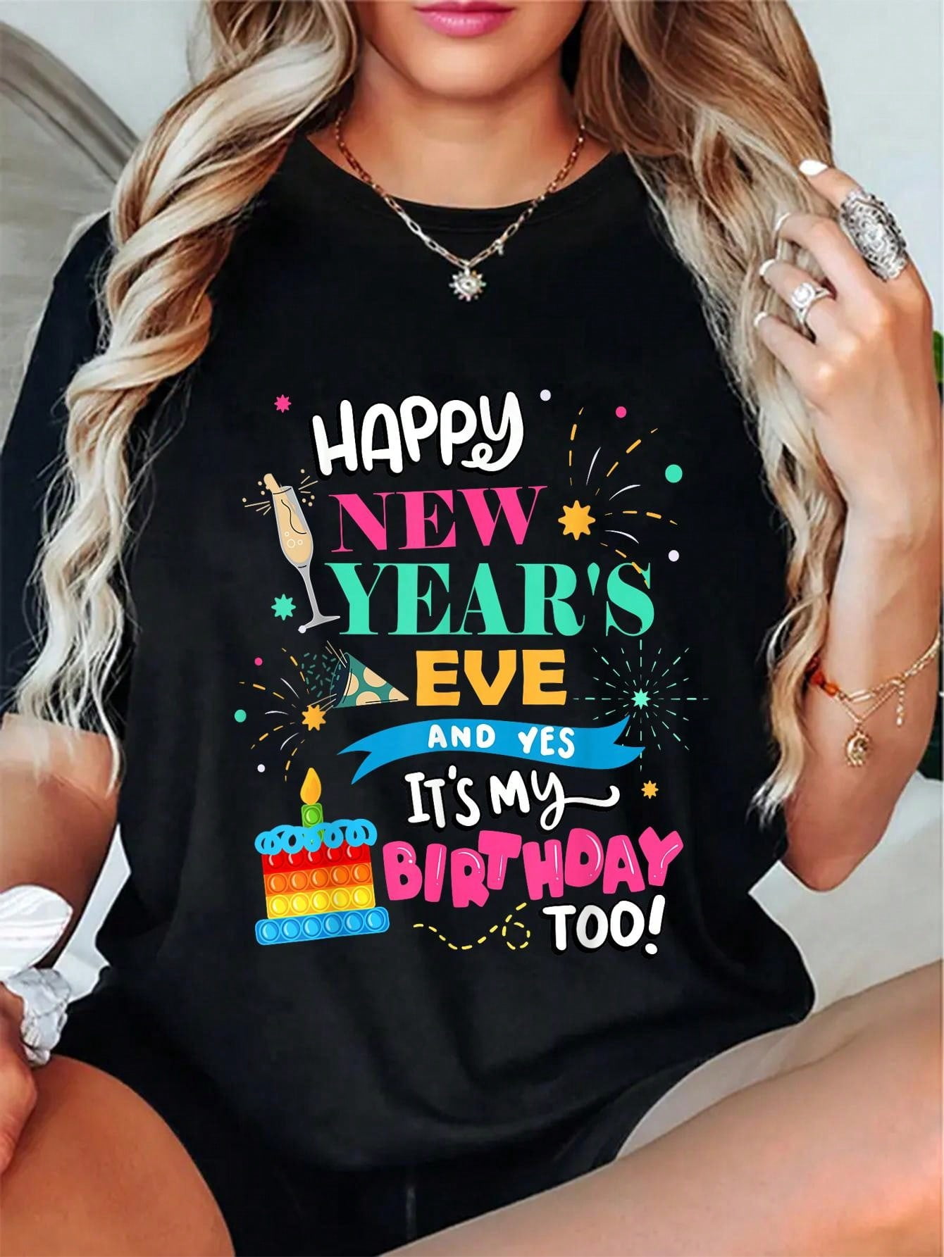 100% Cotton Happy New Year's Eve And Yes It's My Birthday Too! T-Shirt ...