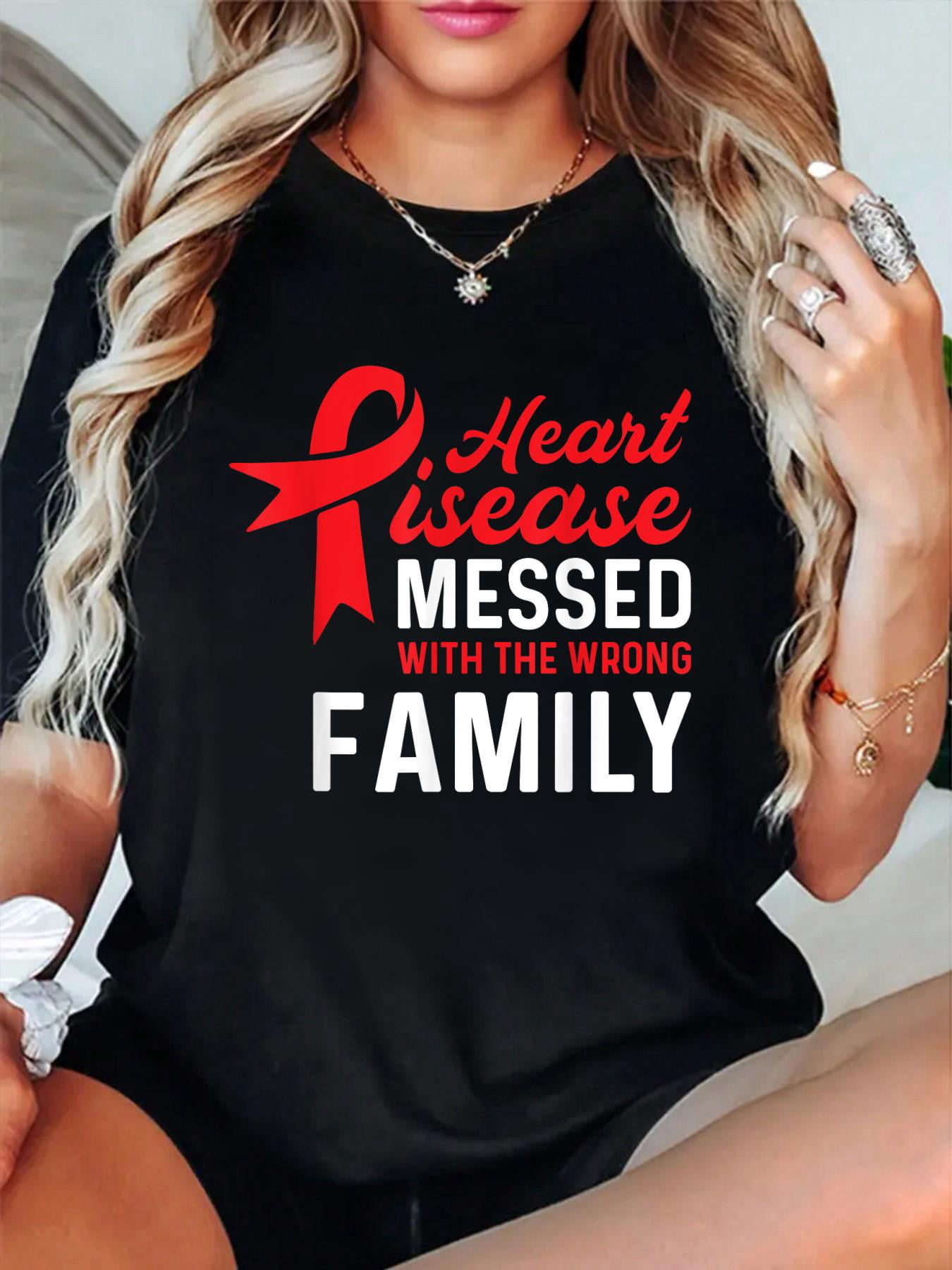 100% Cotton Heart Disease Messed Wrong Family - CHD Awareness T-Shirt ...