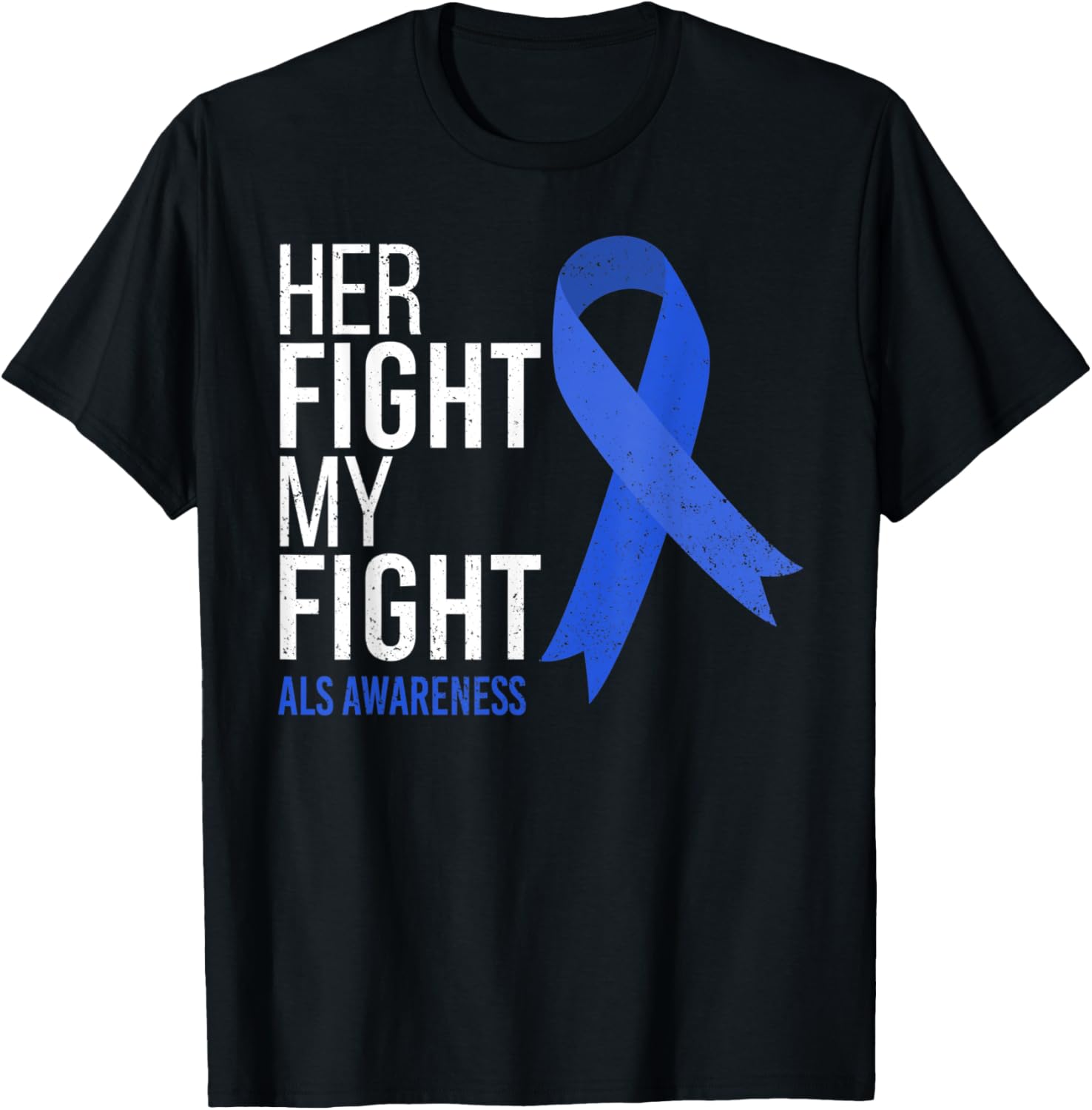 100% Cotton Her Fight is My Fight ALS Awareness Blue Ribbon Support ...