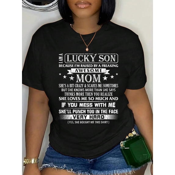 100% Cotton I Am A Lucky Son I'm Raised by A Freaking Awesome Mom Son T ...