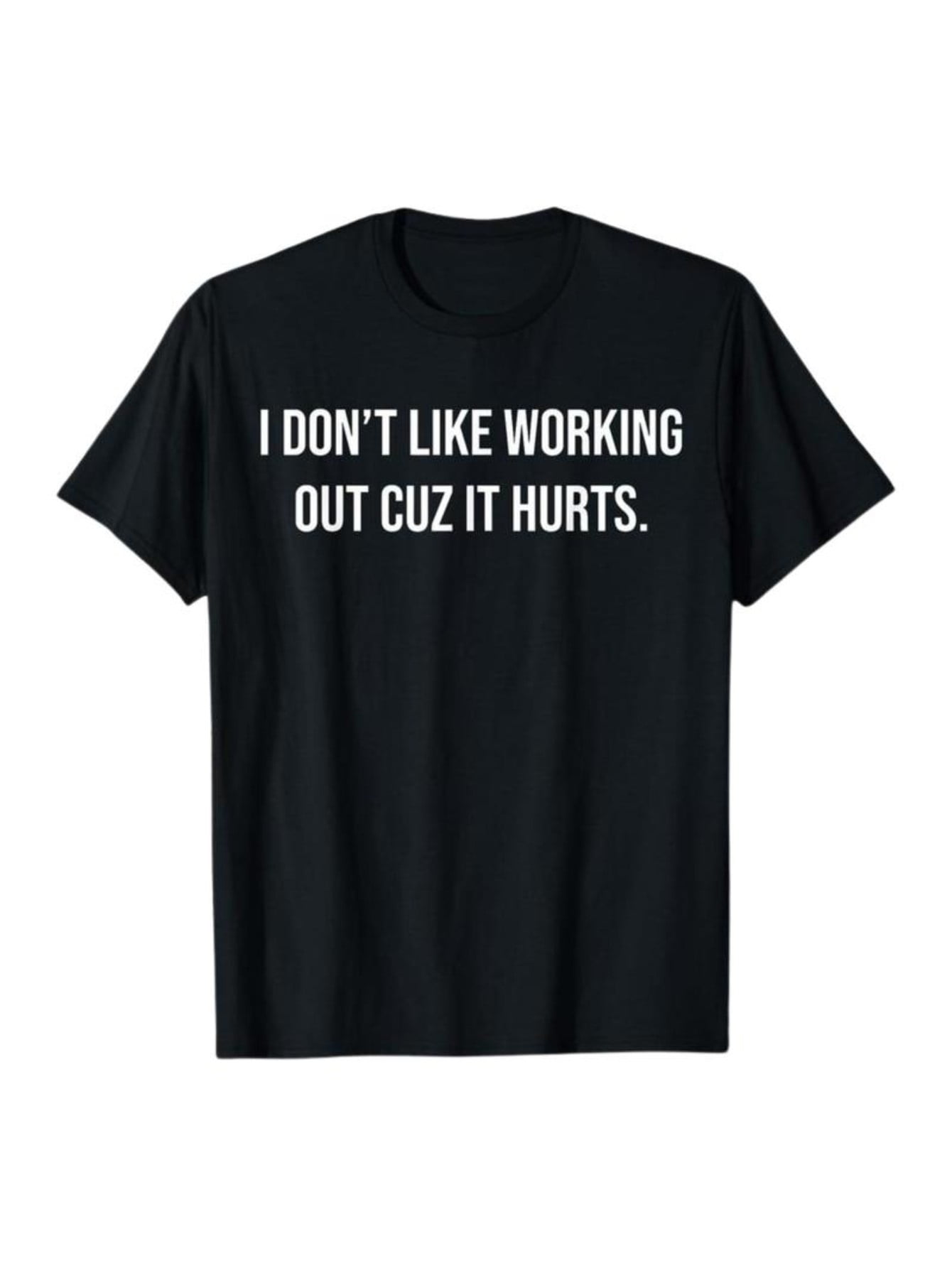 【100% Cotton】I Don’t Like Working Out Cuz It Hurts Funny Workout Shirt ...
