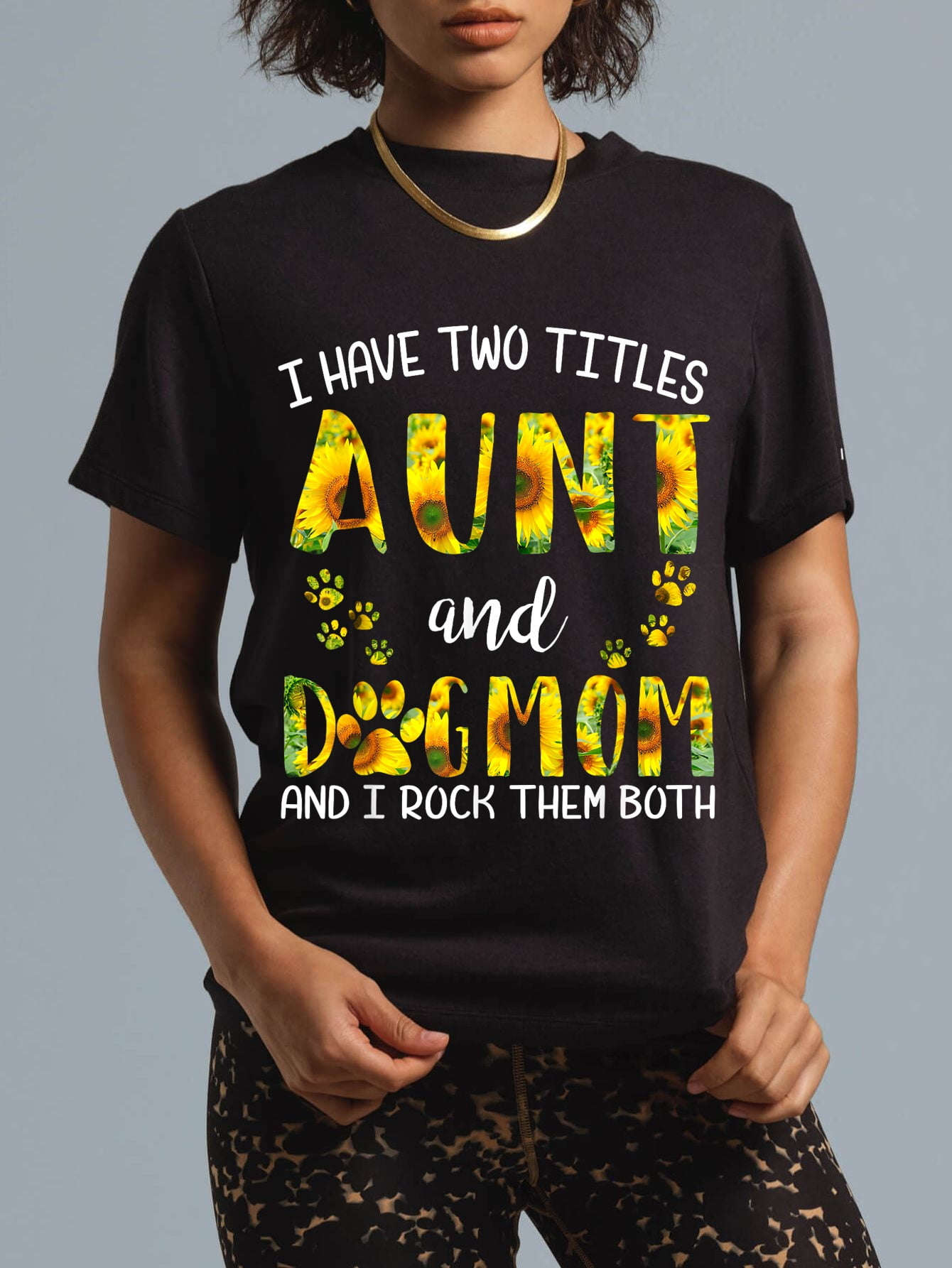 100% Cotton I Have Two Titles Aunt and Dog Mom Sunflower Cute Dog ...