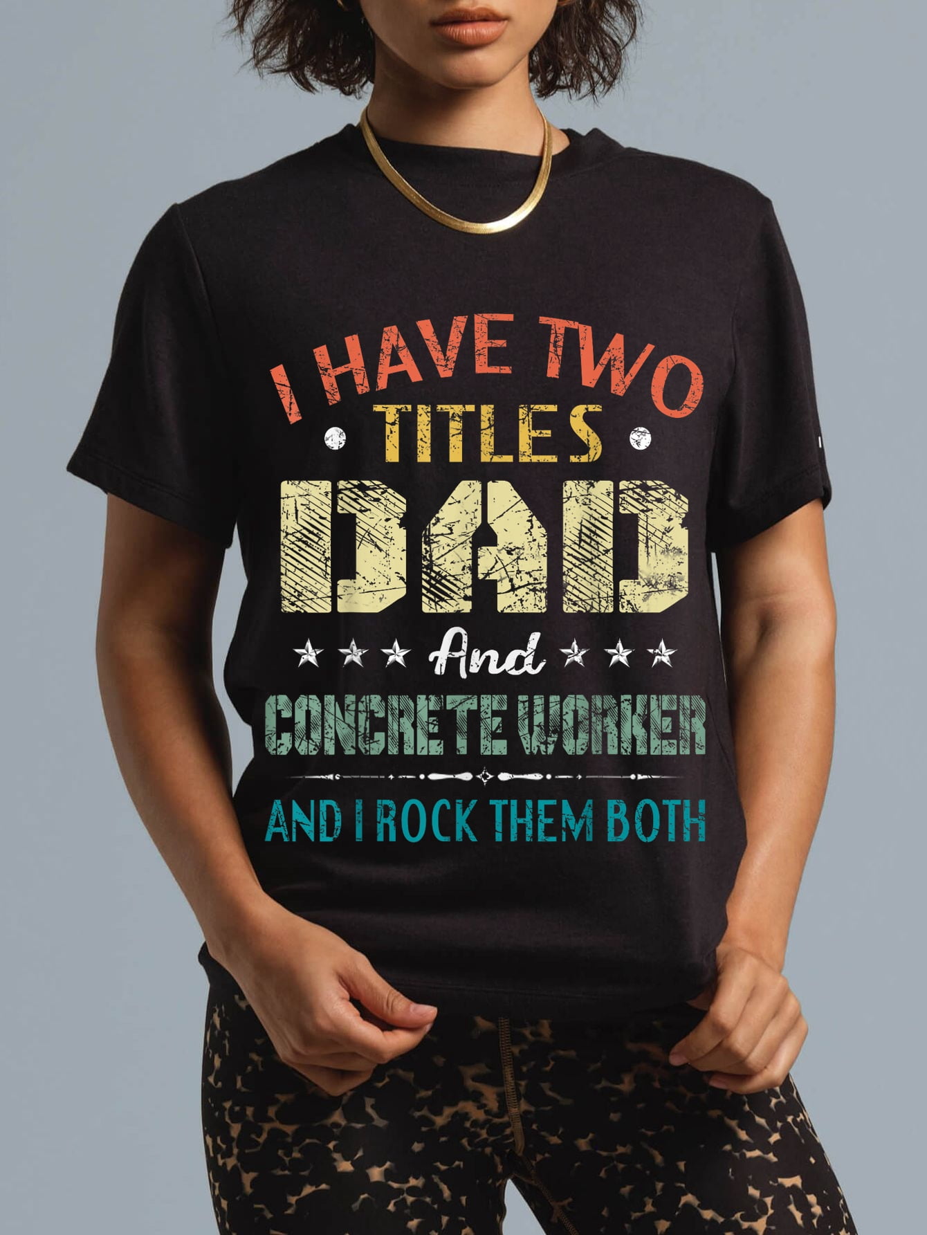 100% Cotton I Have Two Titles Dad And CONCRETE WORKER Fathers Day Gift ...