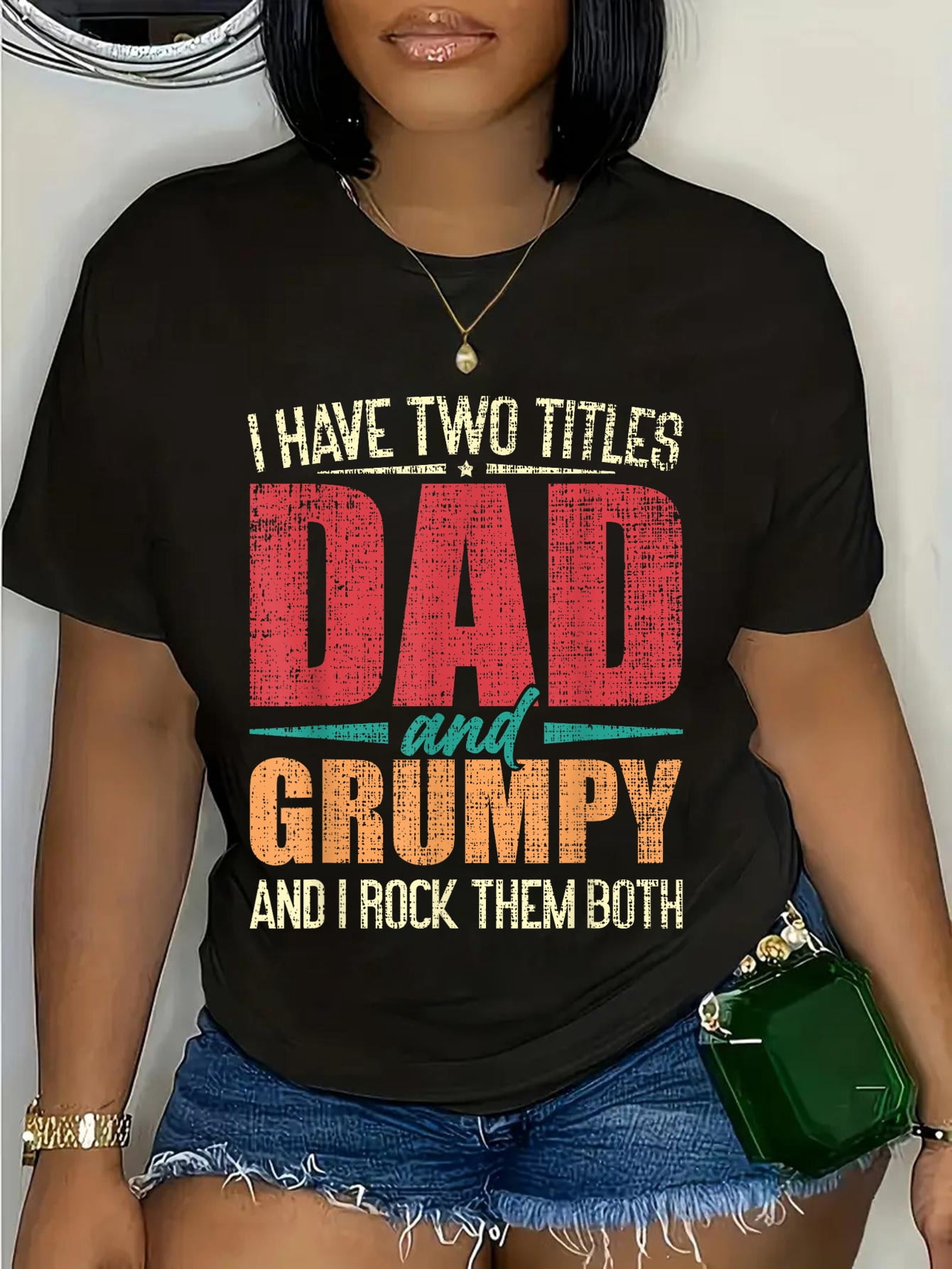 100% Cotton I Have Two Titles Dad and Grumpy and I Rock Them Both T ...