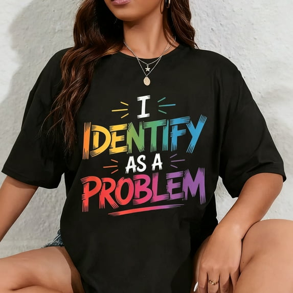 100% Cotton I Identify As A Problem Funny Sarcastic Humor Saying Gifts ...