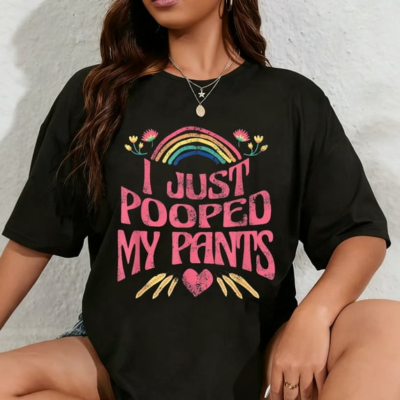 100% Cotton I Just Pooped My Pants Funny Adult Humor Meme T-Shirt ...