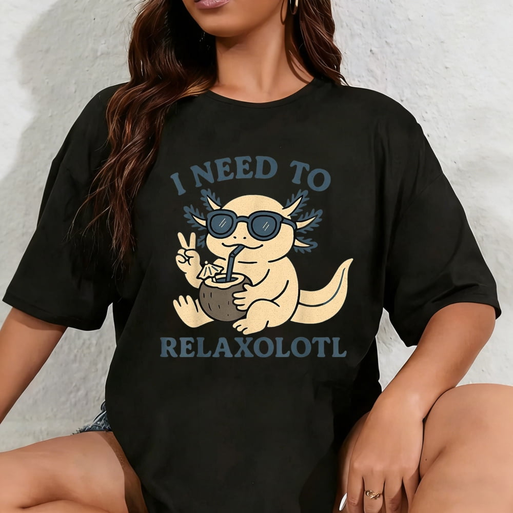 100% Cotton I Need to Relaxolotl Ironic Joke Pun Funny Axolotl Graphic ...