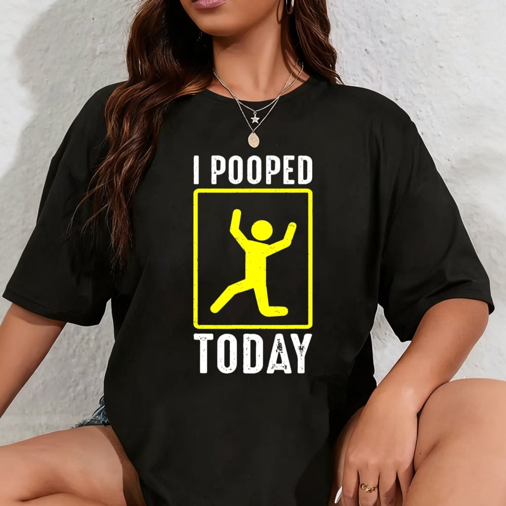 100% Cotton I Pooped Today Sarcastic Humor Celebration Constipation T ...