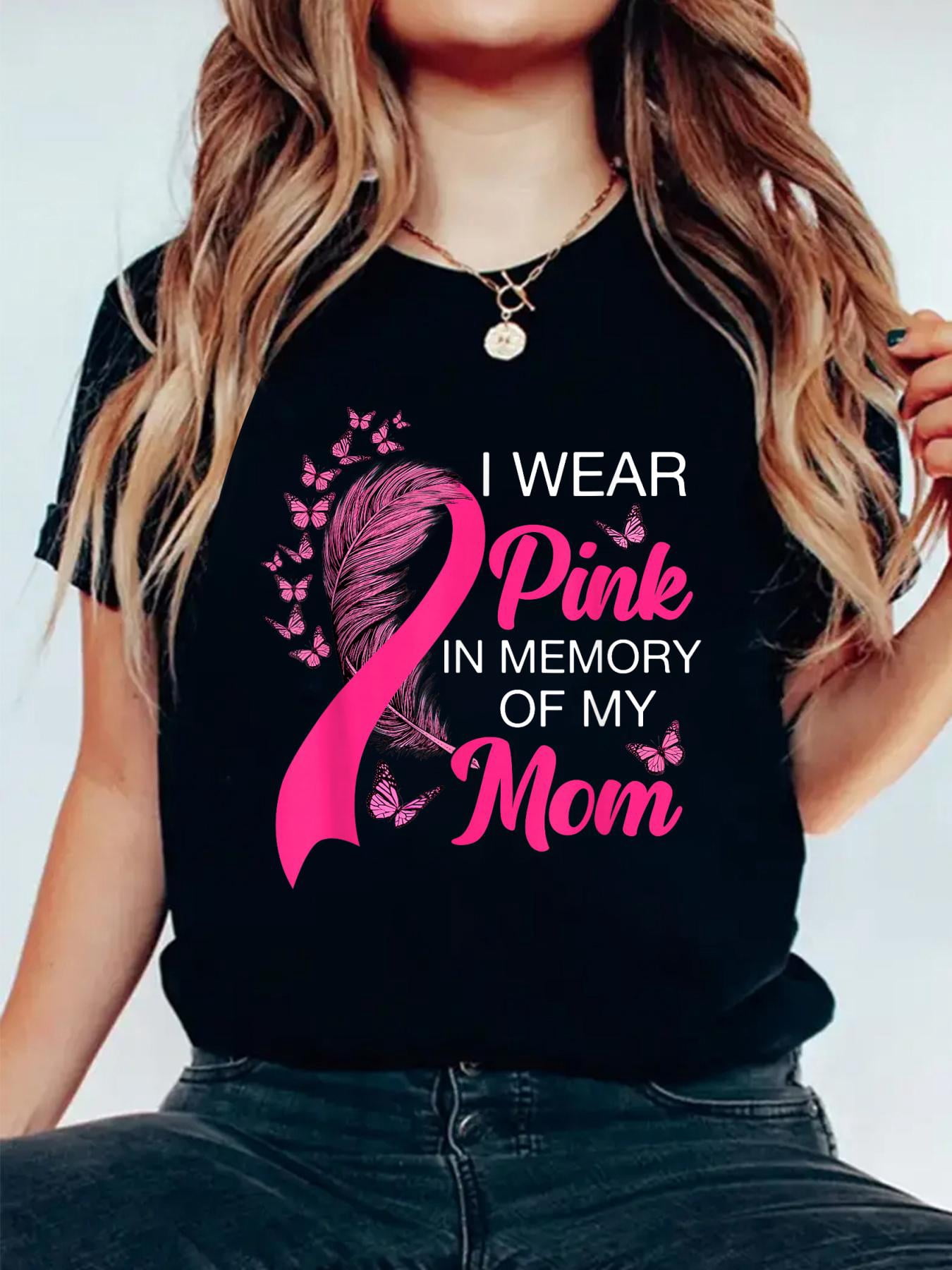 100% Cotton I Wear Pink in Memory of My Mom Breast Cancer Awareness T ...