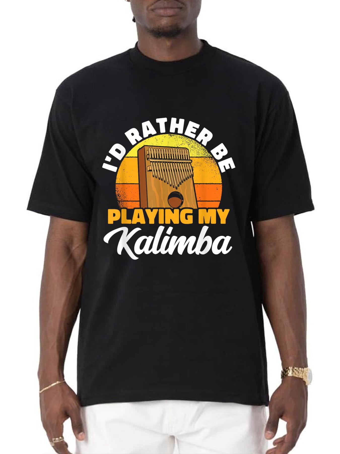 100% Cotton I'd Rather Be Playing My Kalimba Acoustic Instrument T ...