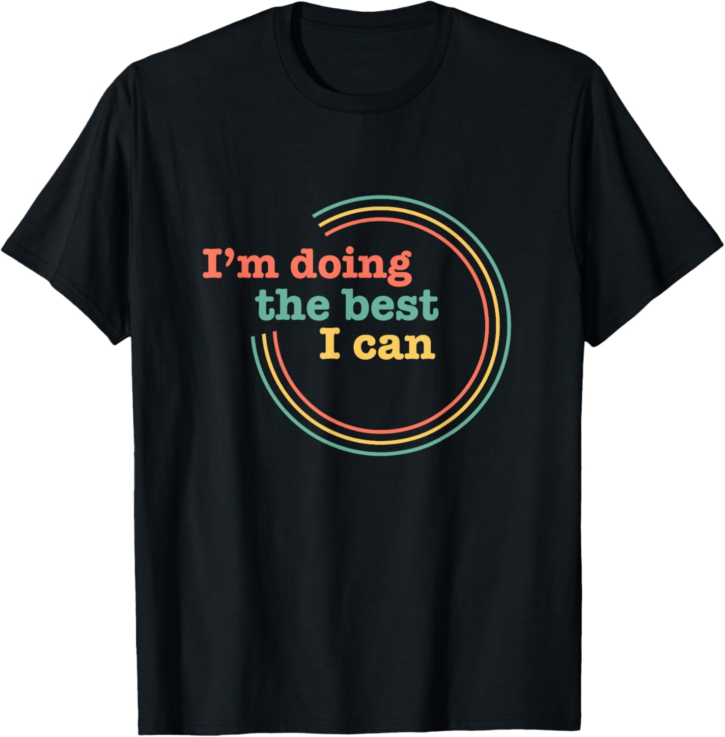 100% Cotton I’m Doing the Best I Can Shirt - Motivational Shirt T-Shirt ...