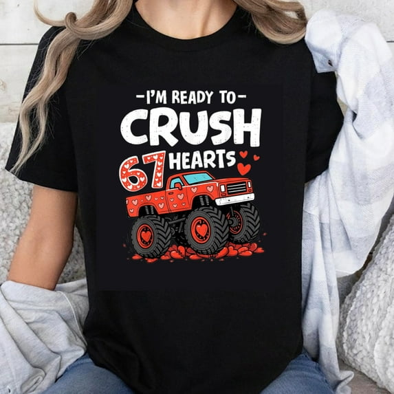 100% Cotton I'm Ready To Crush 67 Hearts Monster Truck Valentine's Day ...