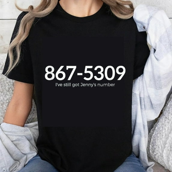 100% Cotton I've Still Got Jennys Number 867 5309 T-Shirt Funny Pop ...