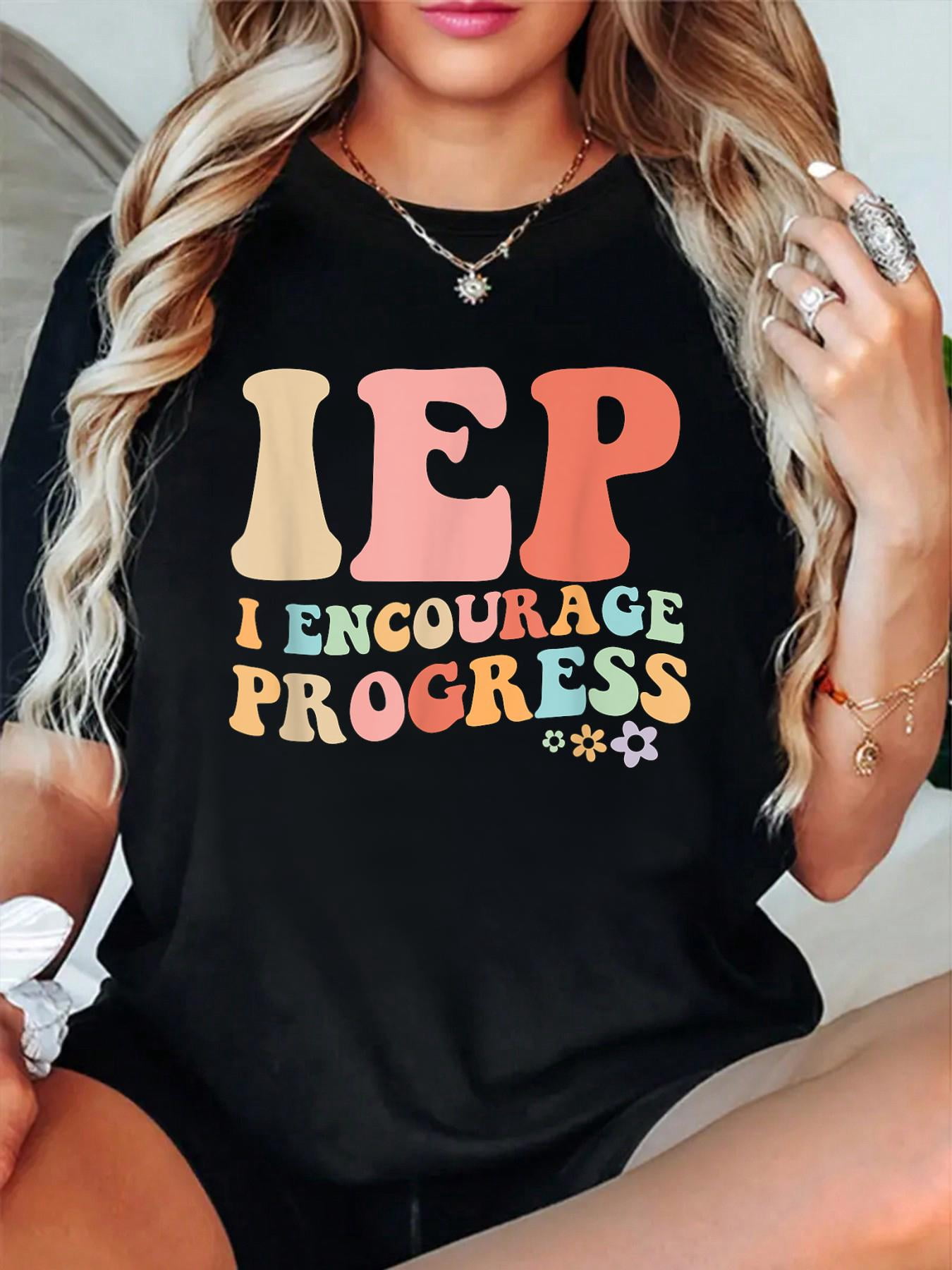 100% Cotton IEP I Encourage Progress Special Education Teacher Graphics ...