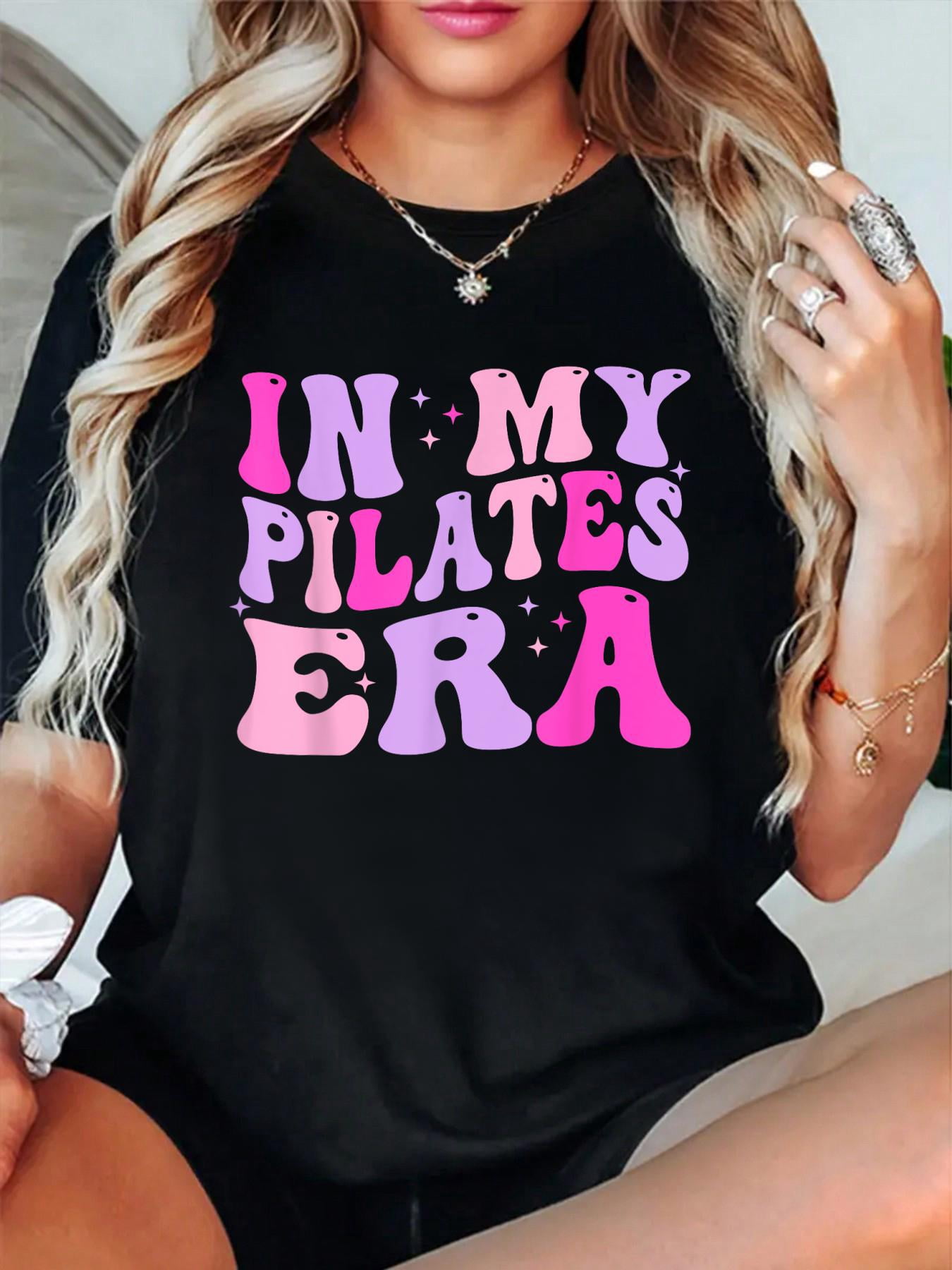 100% Cotton In My Pilates Era Pilates Instructor Women With Sayings T ...