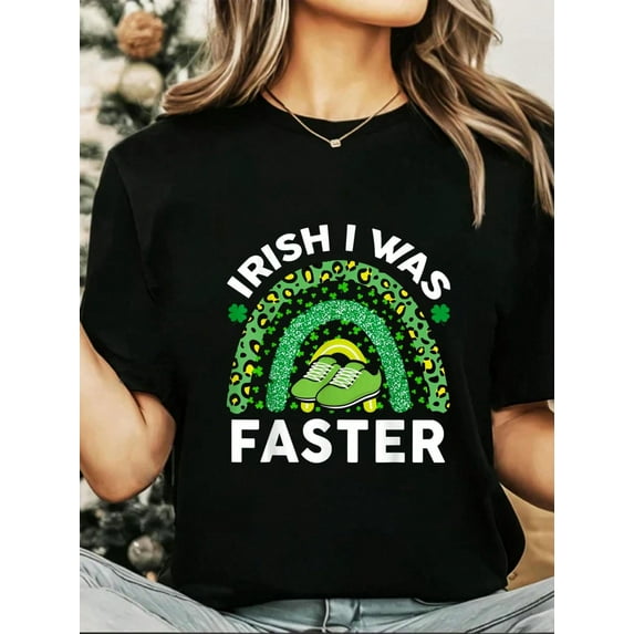 100% Cotton Irish I Was Faster St Patricks Day Running Saint Pattys Day ...