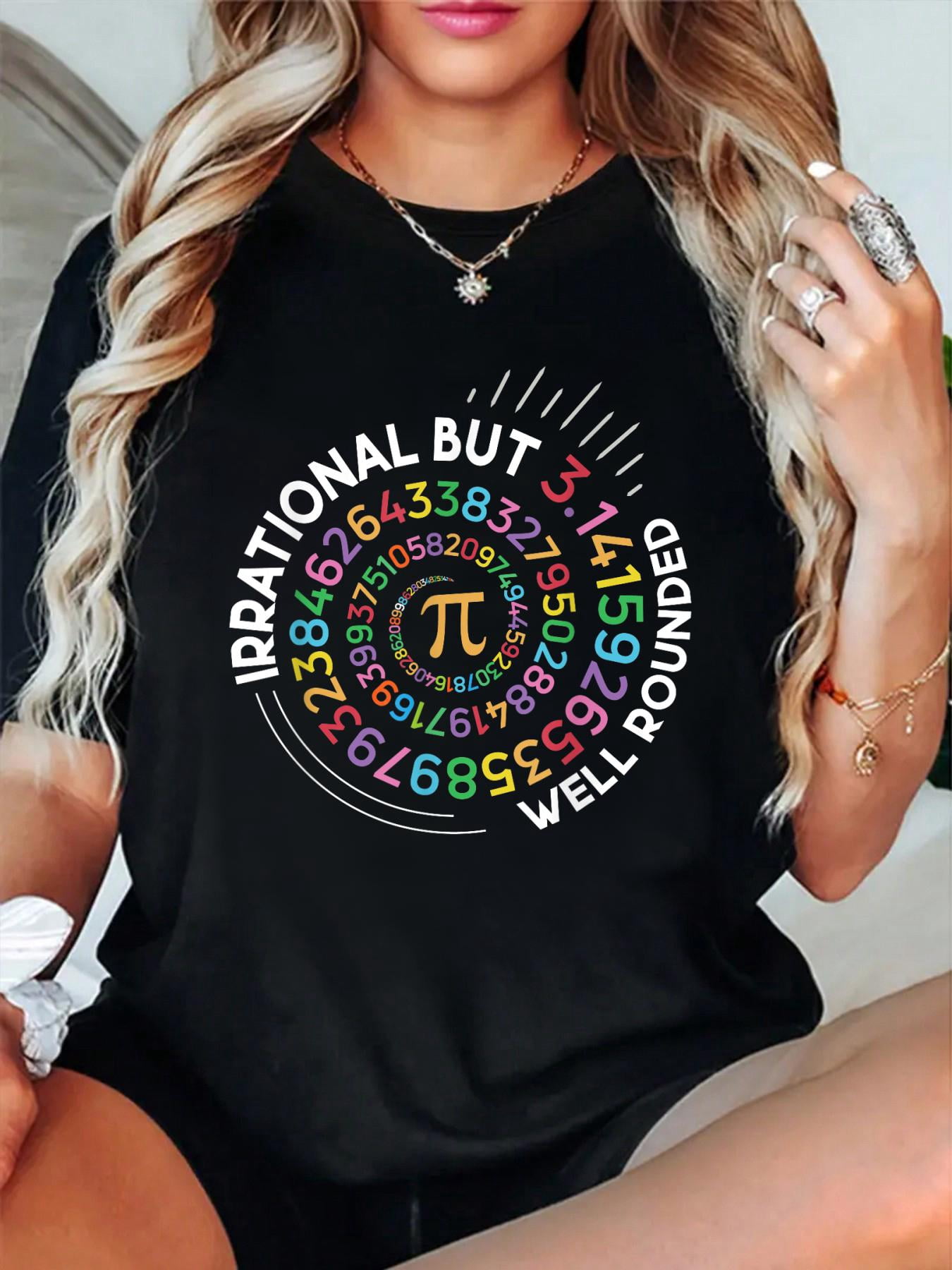 100% Cotton Irrational But Well Rounded Pi Day Math Teacher Student ...