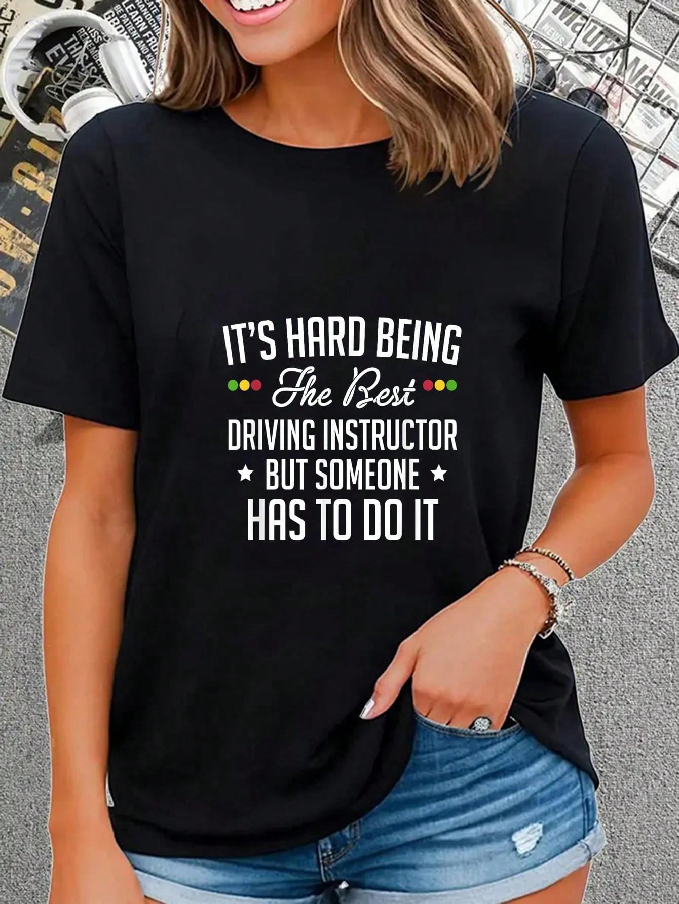 100% Cotton It's Hard To Be The Best Driving Instructor Car Driving ...