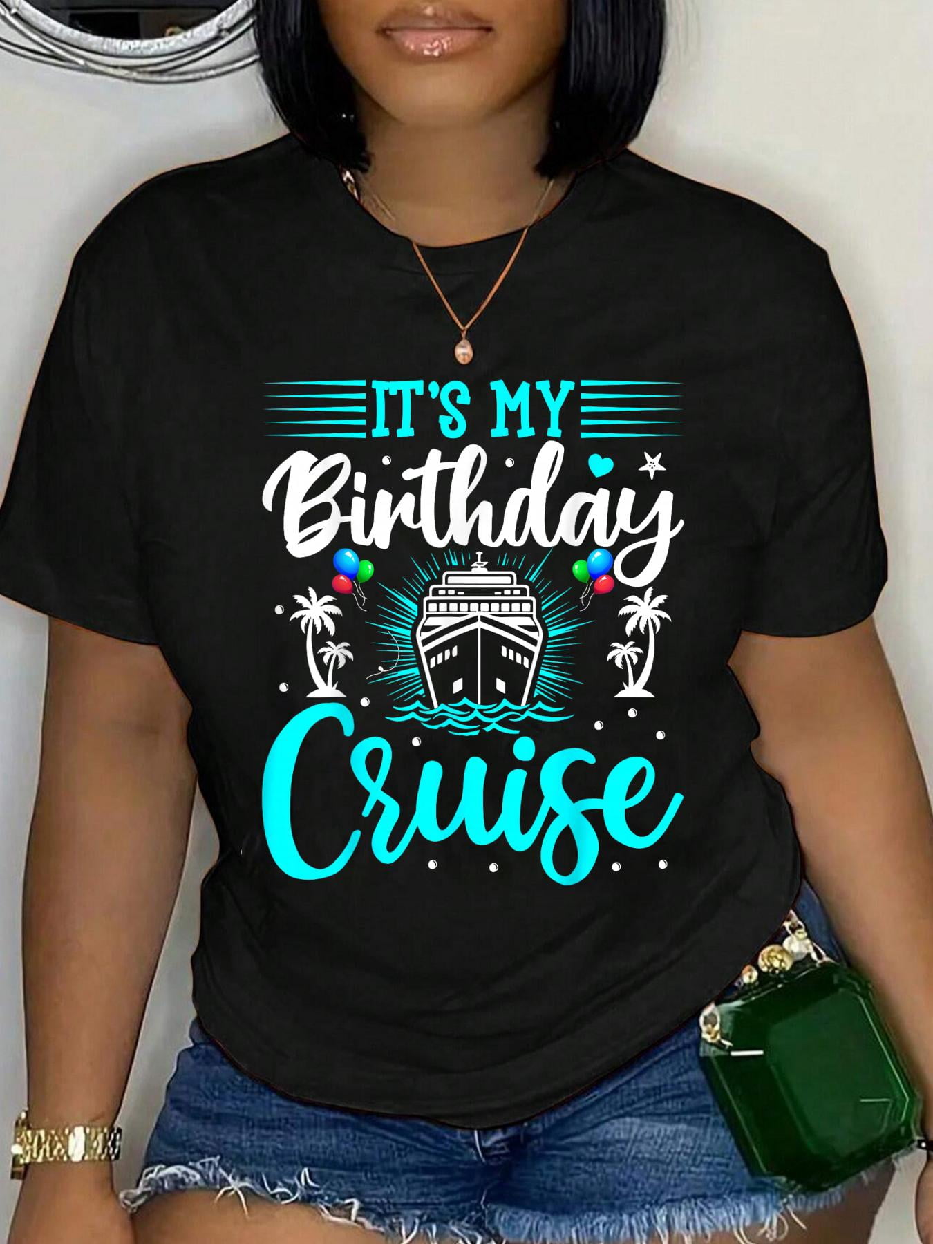 100% Cotton It's My Birthday Cruise - Cruise Vacation Birthday Party T ...