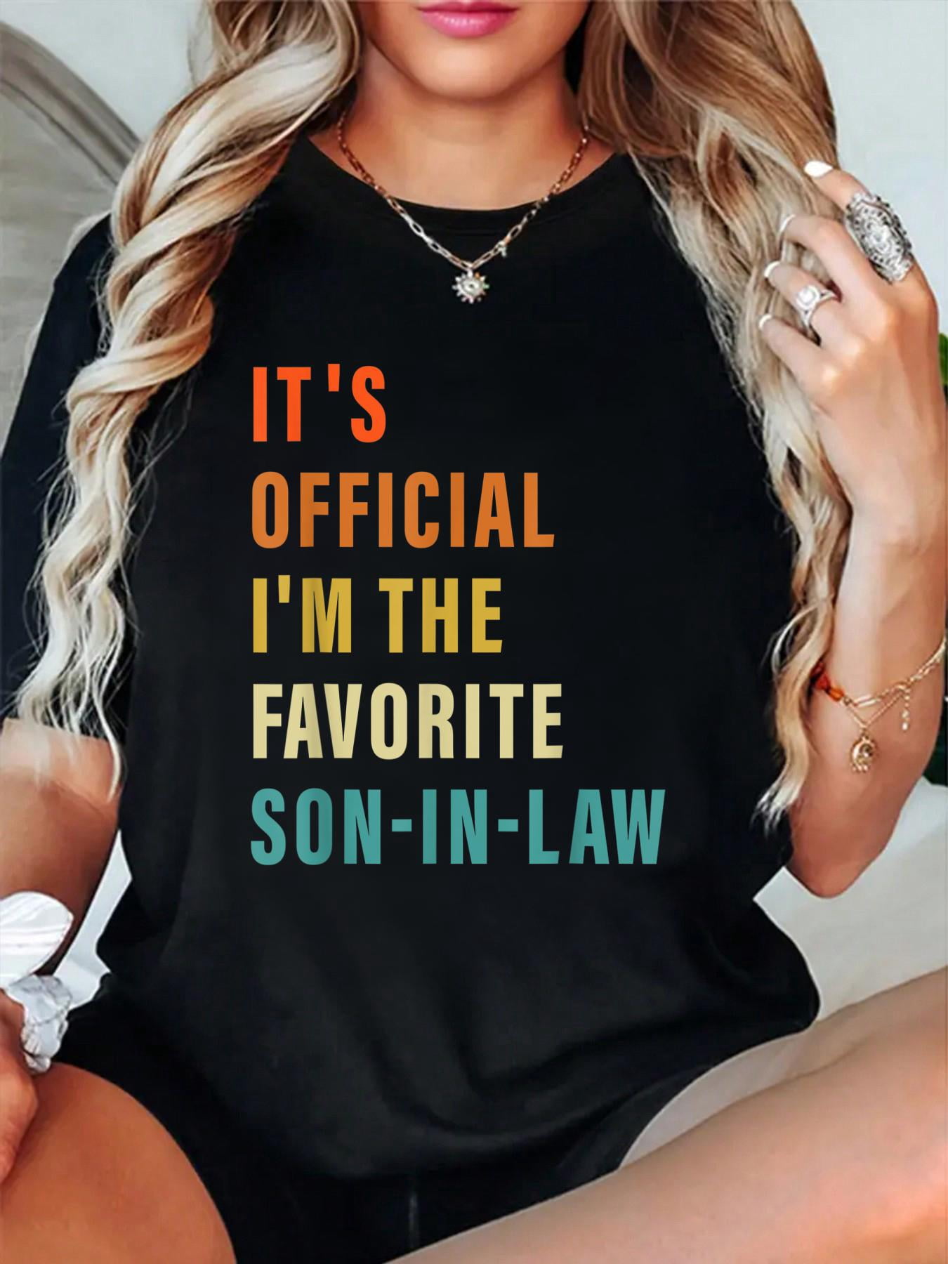 100% Cotton It's Official I'm the Favorite Son in Law Funny Family ...