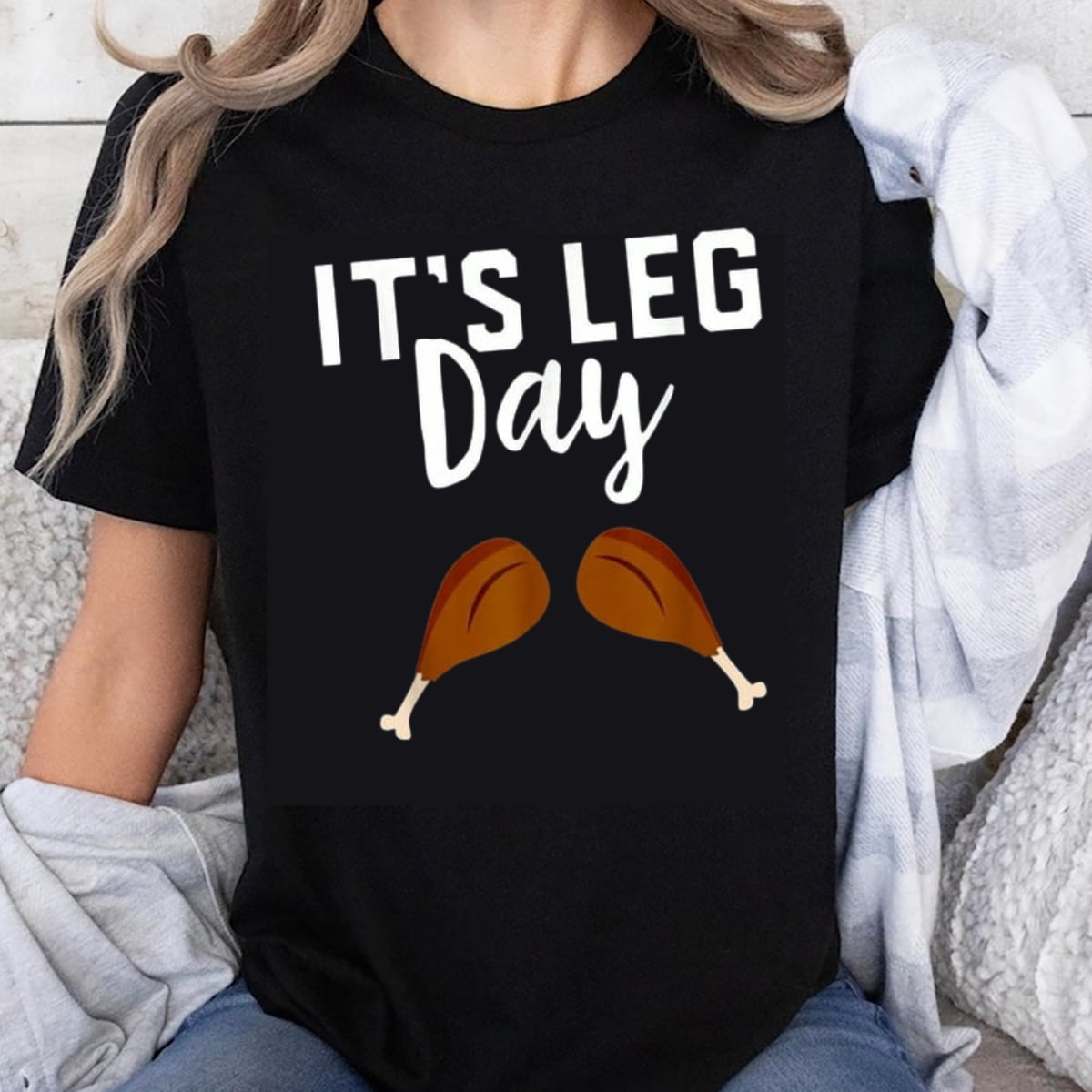 100% Cotton Its Leg Day Funny Turkey Legs Thanksgiving Shirt Women Men ...