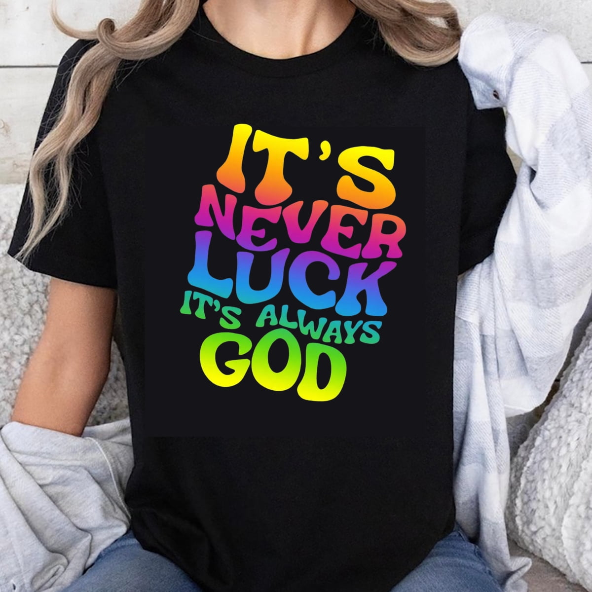 100% Cotton Its Never Luck Its Always God Rainbow Print Christian T ...