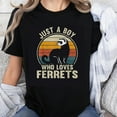 100% Cotton Just A Boy Who Loves Ferrets Vintage Animal Lover Funny Pet ...