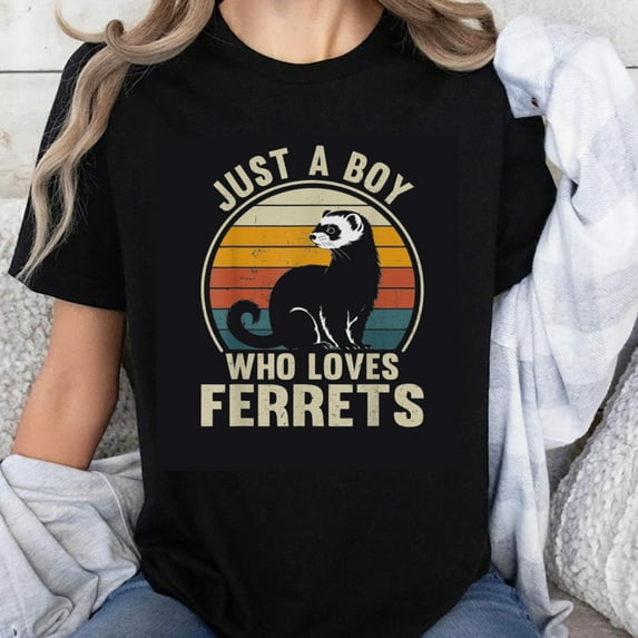 100% Cotton Just A Boy Who Loves Ferrets Vintage Animal Lover Funny Pet ...