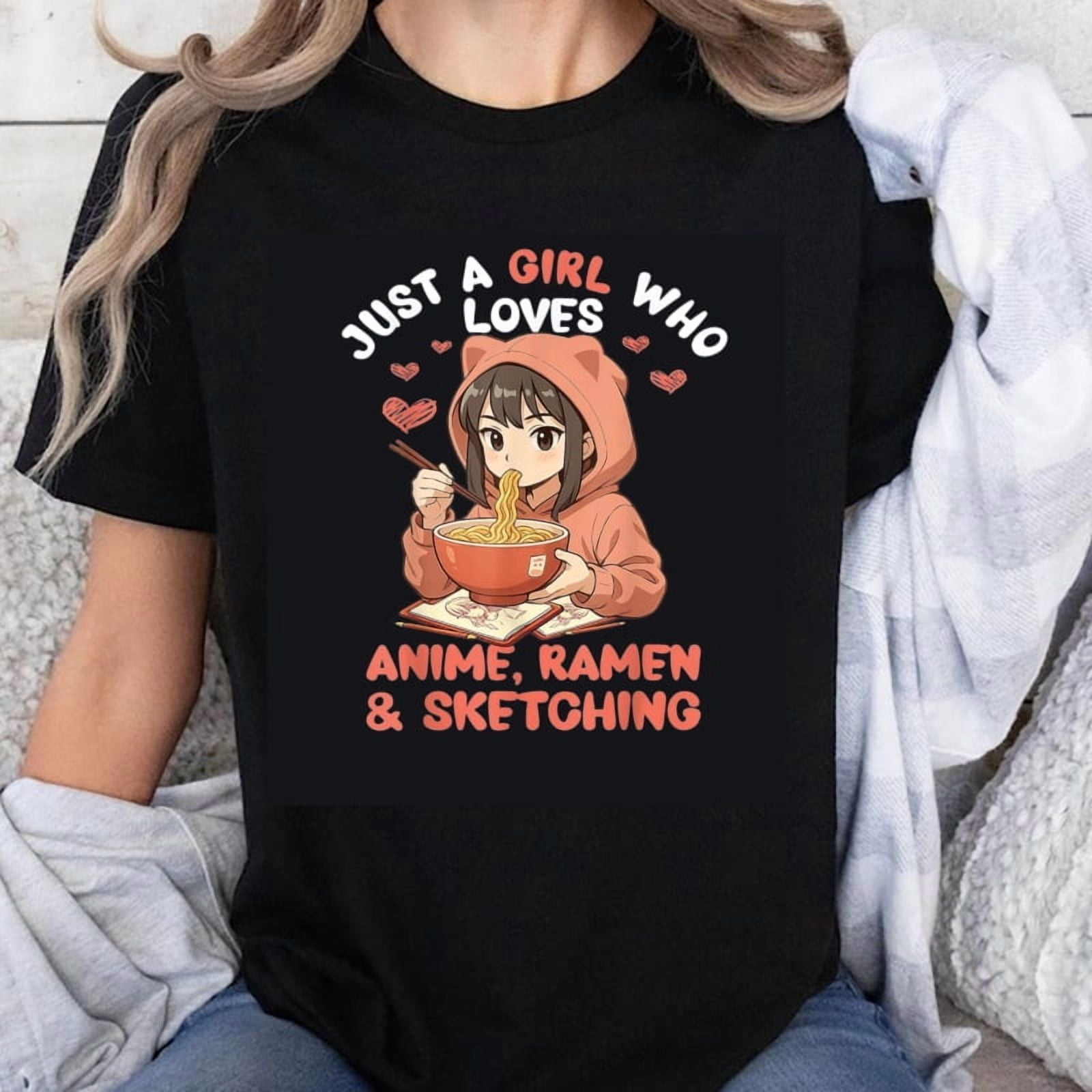100% Cotton Just A Girl Who Loves Anime Ramen And Sketching Cute Anime ...