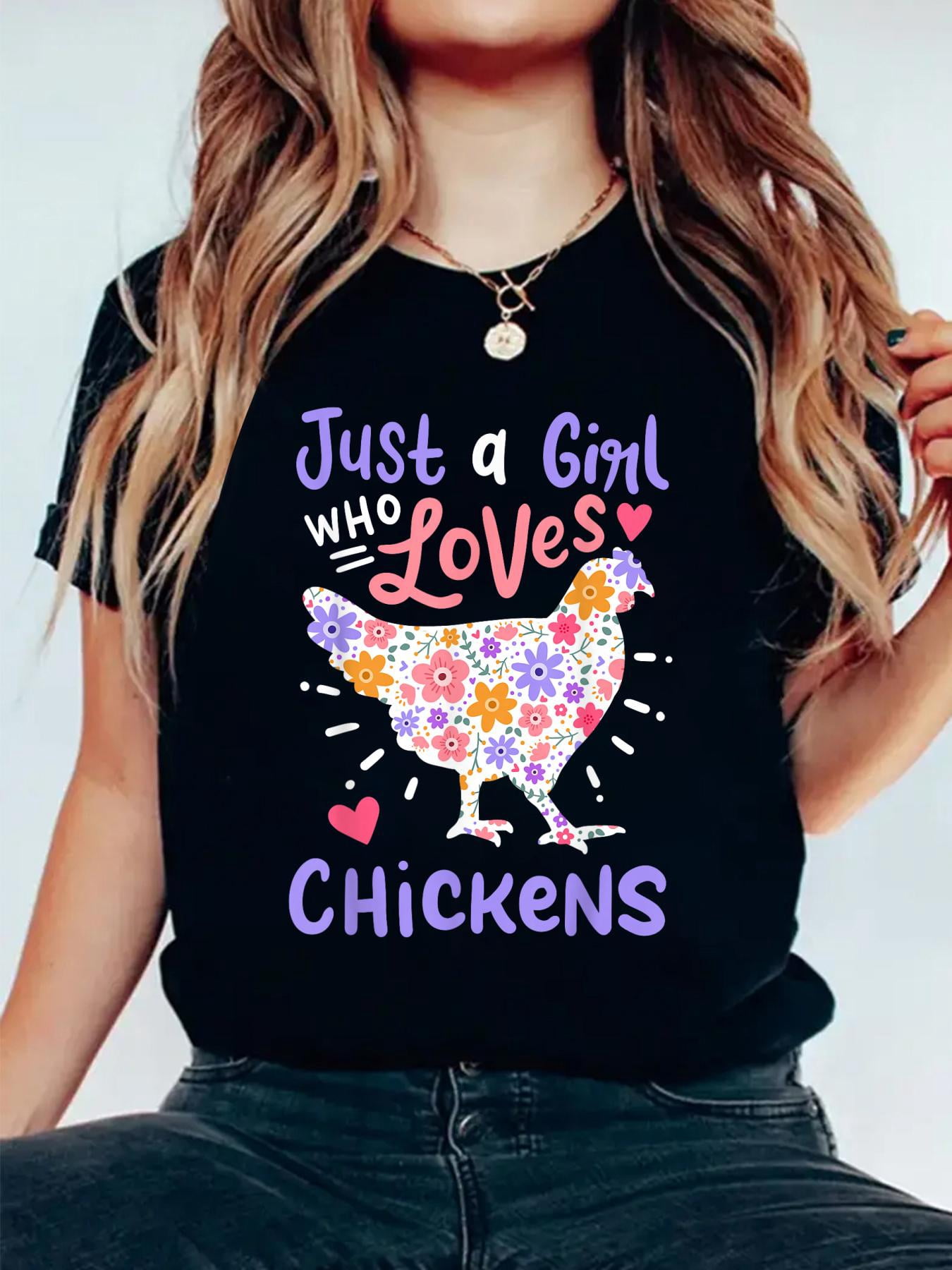 100% Cotton Just A Girl Who Loves Chickens Chicken Hen Love Cute T ...