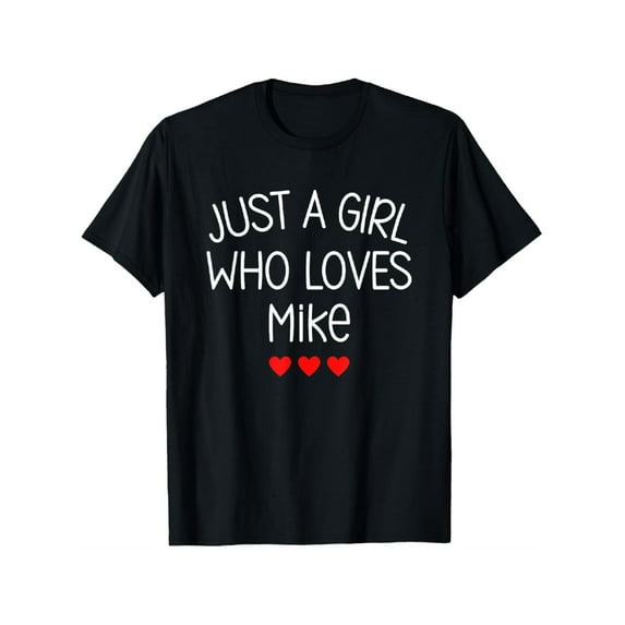 100% Cotton Just a Girl who loves Mike Cute Hearts Love Mike T-Shirt ...