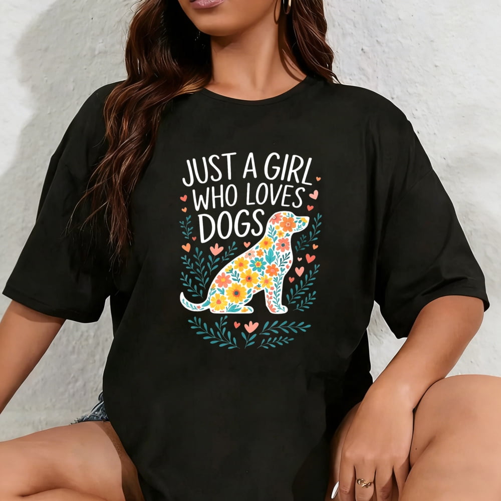 100% Cotton Just a girl who loves Dogs Funny Cute Puppy Dog Flower ...