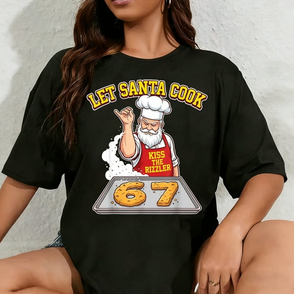 100% Cotton Let Santa Cook Kiss The Rizzler 67 Funny Christmas Baking T ...