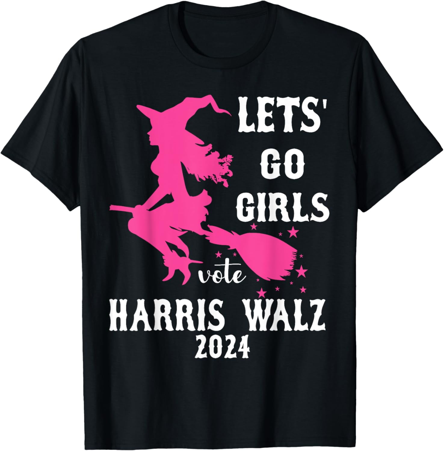 100% Cotton Lets' Go Girls vote Harris Walz 2024 Witches Feminist T ...