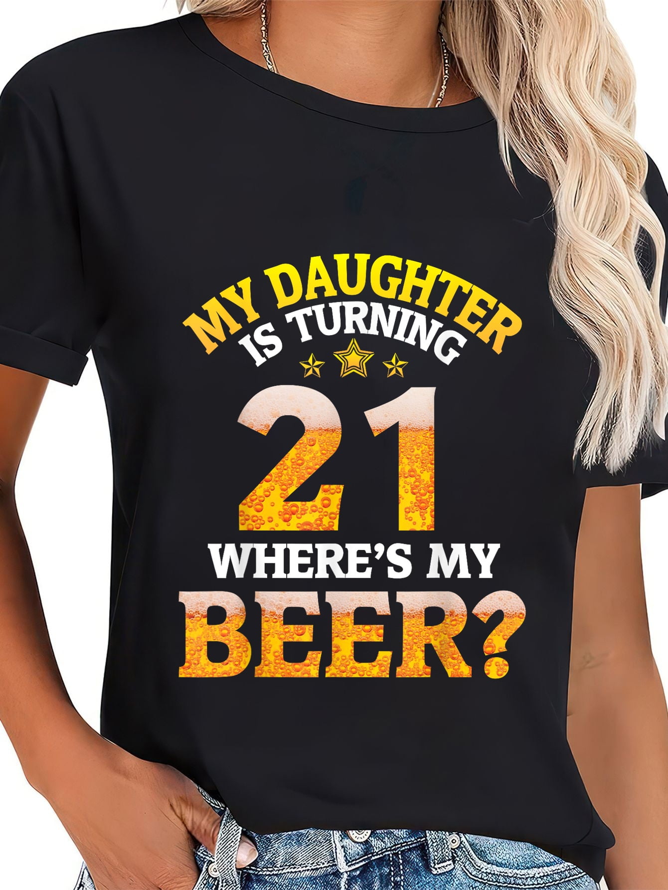 100% Cotton Mom Dad My Daughter Is Turning 21 Years Old Where's My Beer ...