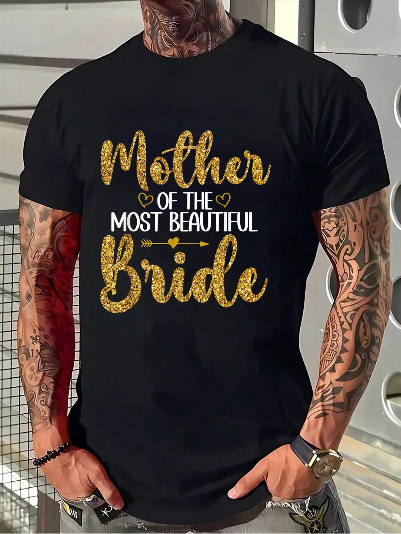 100% Cotton Mother of the Most Beautiful Bride Wedding Bridal Party T ...