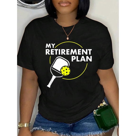 100% Cotton My Retirement Plan Funny Pickleball Slogan T-Shirt Women's ...