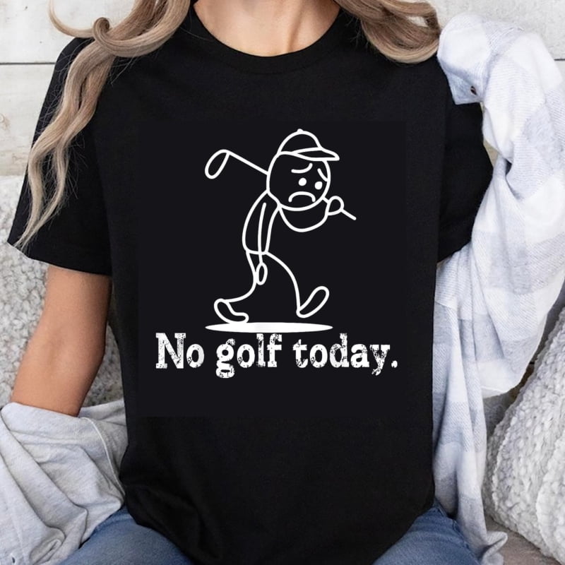 100% Cotton No Golf Today Stick Figure T-Shirt - Walmart.com