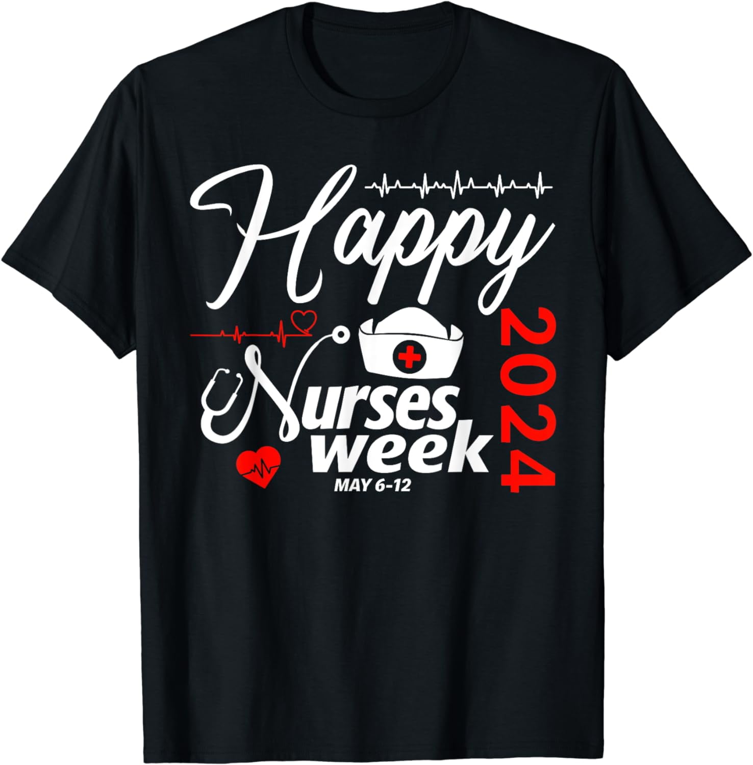 100% Cotton Nurse Appreciation Week Happy National Nurses Week 2024 T ...
