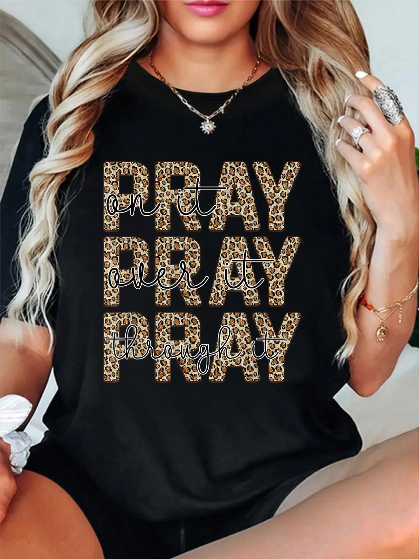 100% Cotton Pray On It Pray Over It Pray Through It T-Shirt Women's Men ...
