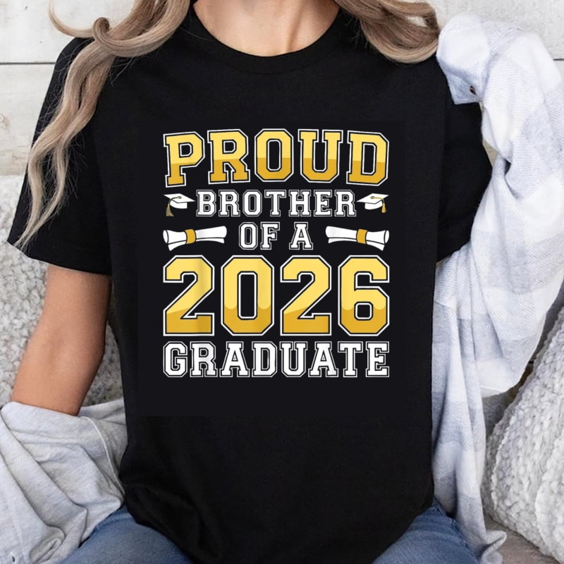 100% Cotton Proud Brother Of A 2026 Graduate Graduation Family ...