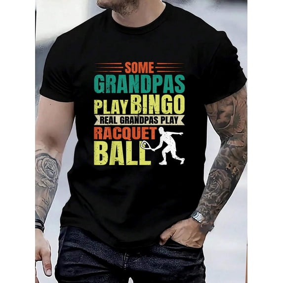 100% Cotton Real Grandpas Play Racquet Funny Racquetball Balls Player T ...