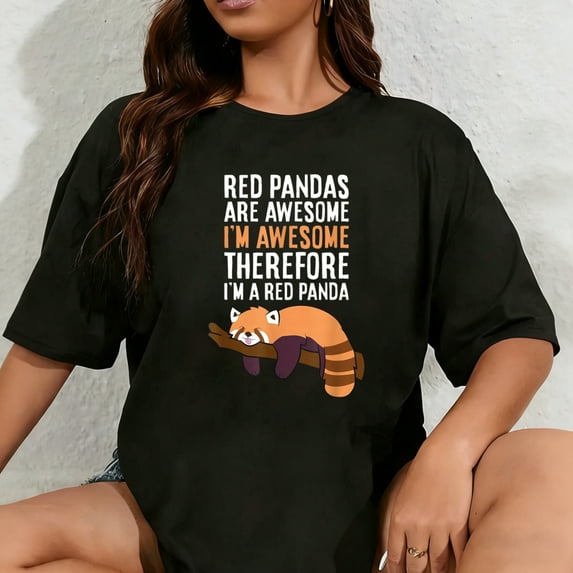 100% Cotton Red Pandas are Awesome I'm Awesome Therefore I'm A Red ...