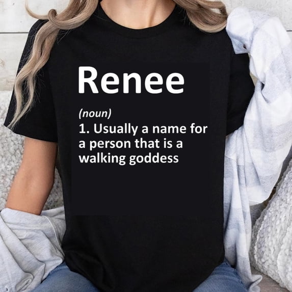 100% Cotton Renee Definition Goddess Name Gift For Her Funny Humorous ...