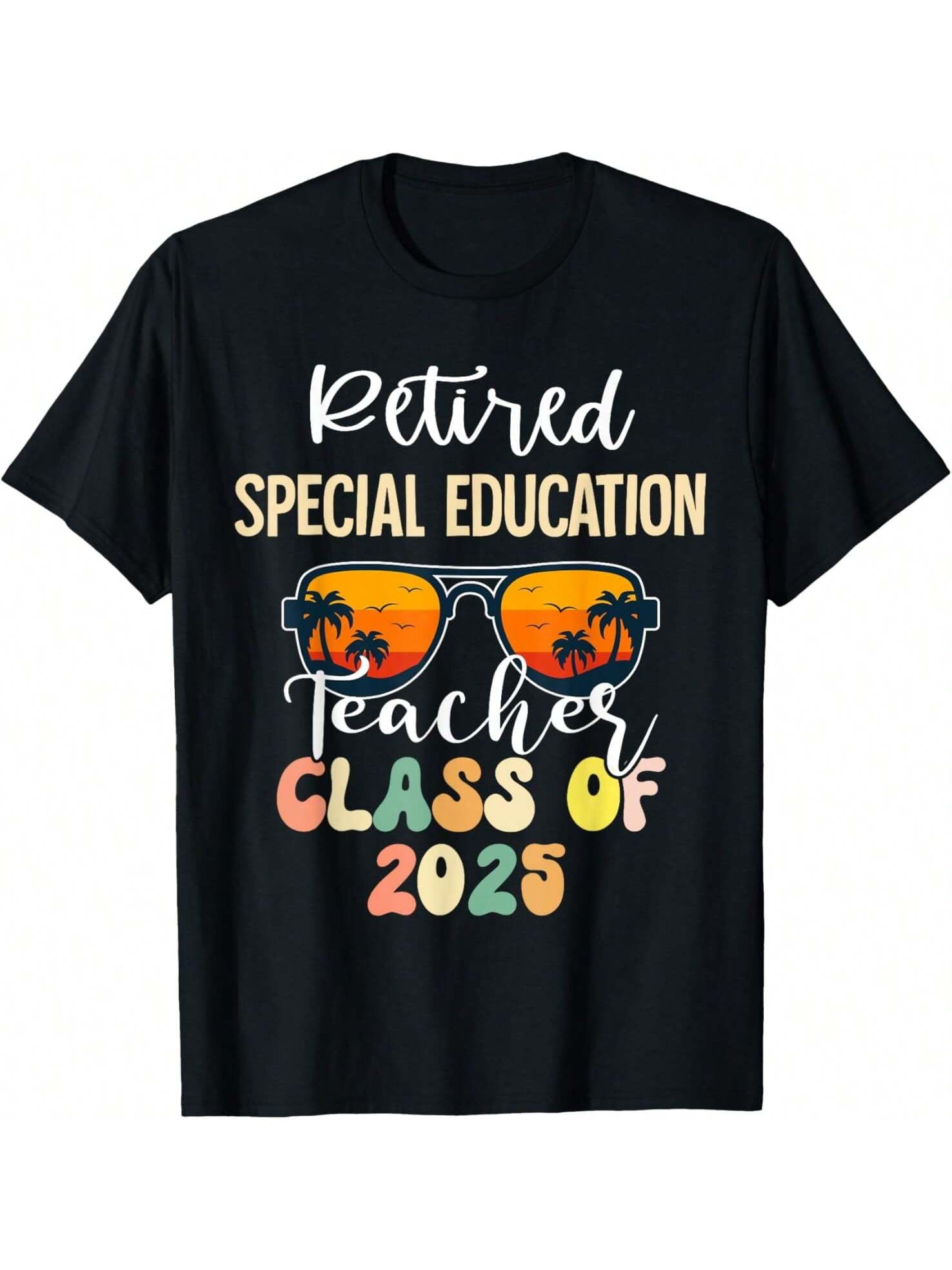100% Cotton Retired Special Education Teacher Class Of 2025 Retirement ...