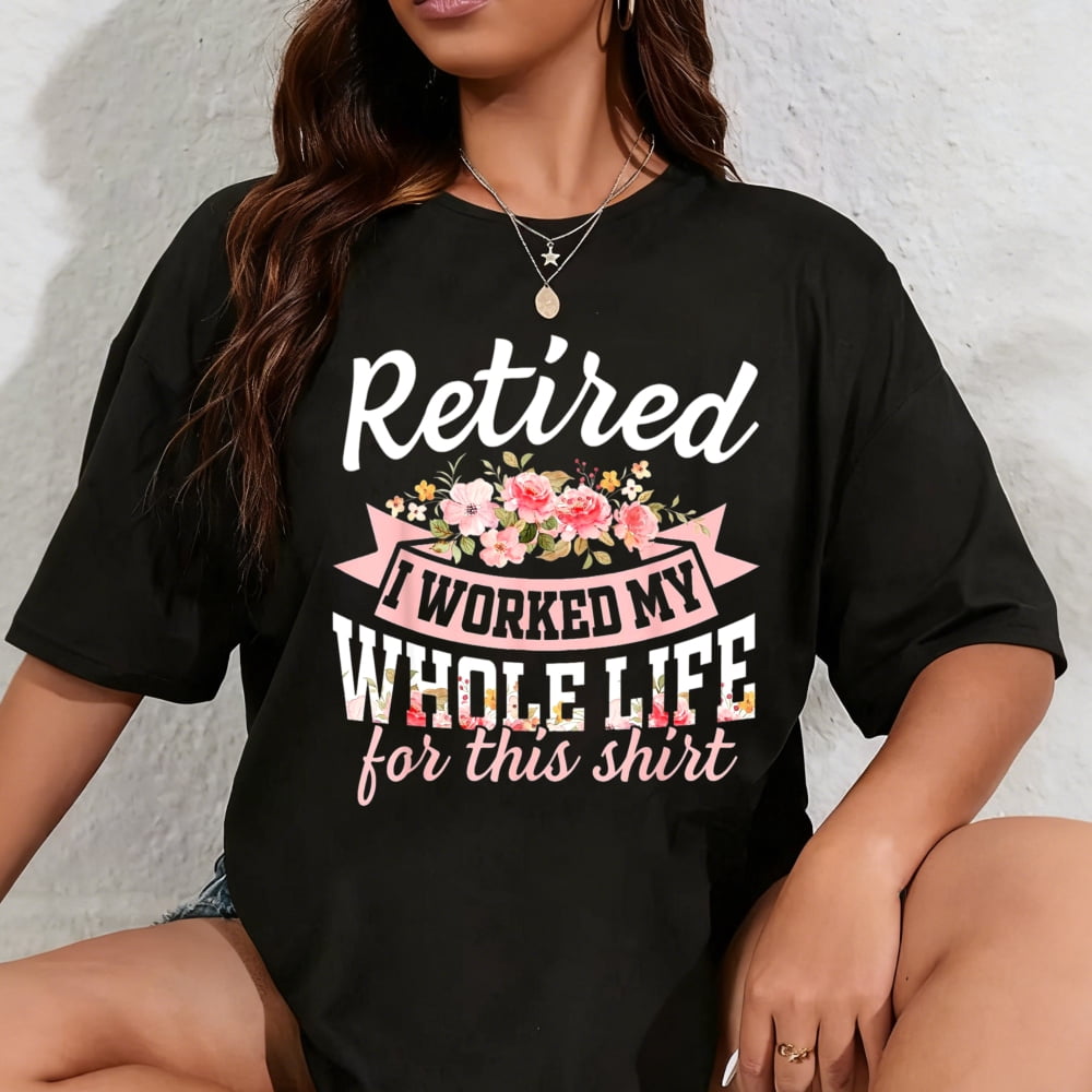 100% Cotton Retired Women Life Worked for This Vintage Retirement Mom T ...